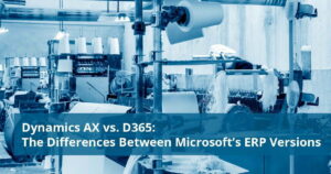 Dynamics AX vs. D365: The Differences Between Microsoft’s ERP Versions | Routeget Technologies